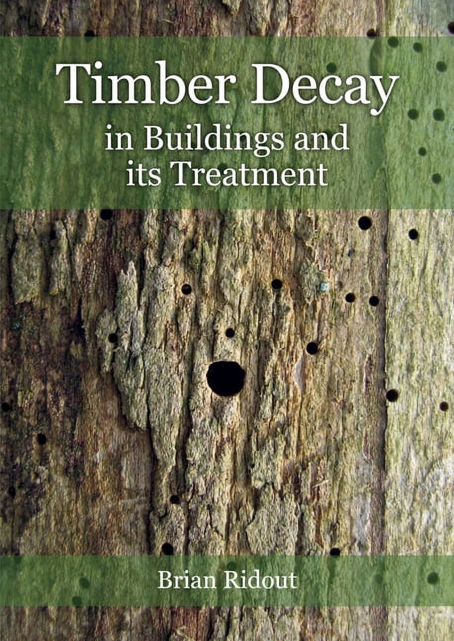 Timber Decay in Buildings and Its Treatment, (Paperback) - Walmart.com
