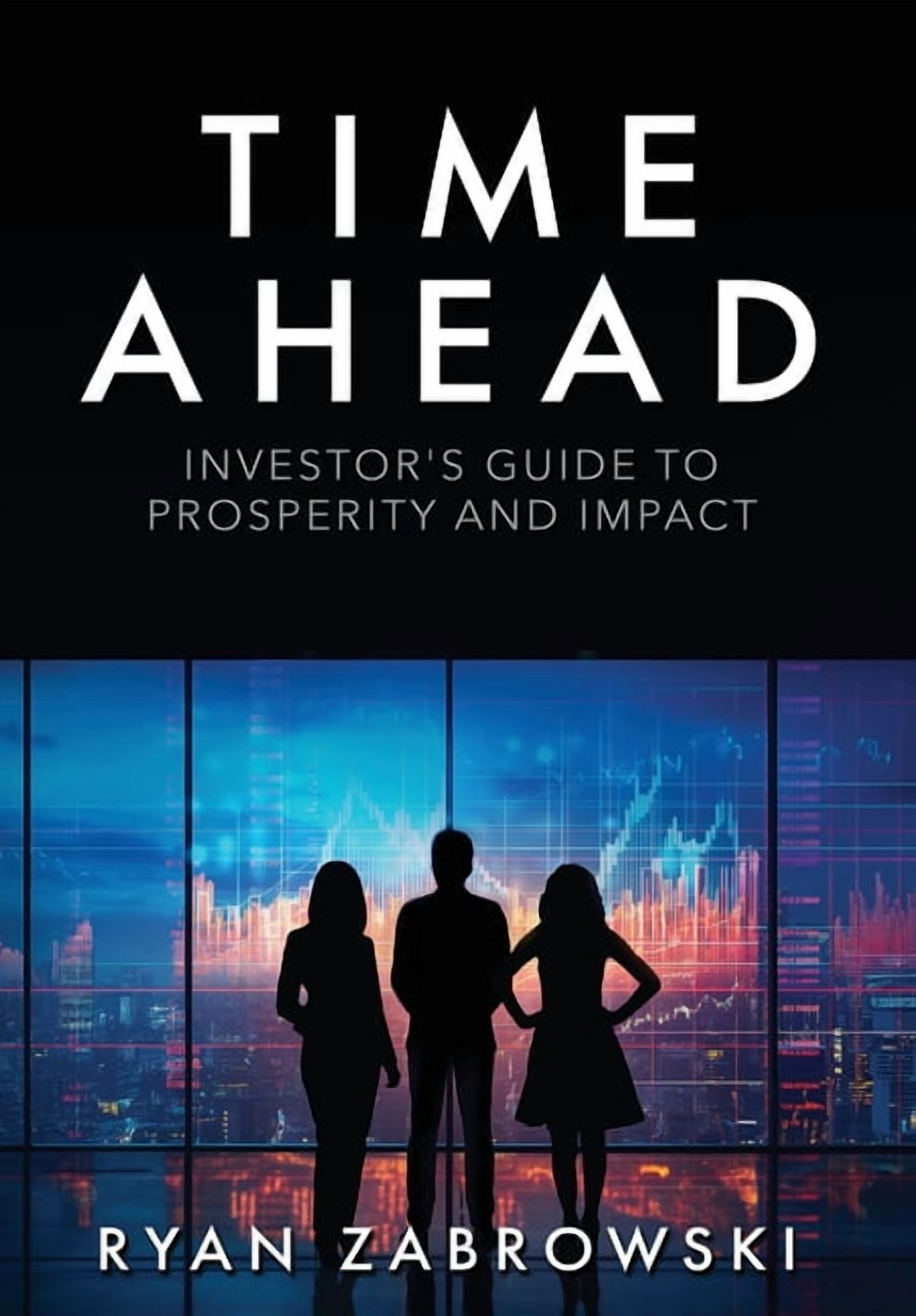 Time Ahead: Investor's Guide to Prosperity and Impact, (Hardcover ...