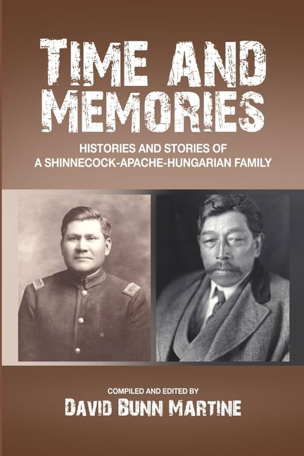 Time And Memories: Histories And Stories Of A Shinnecock-Apache ...