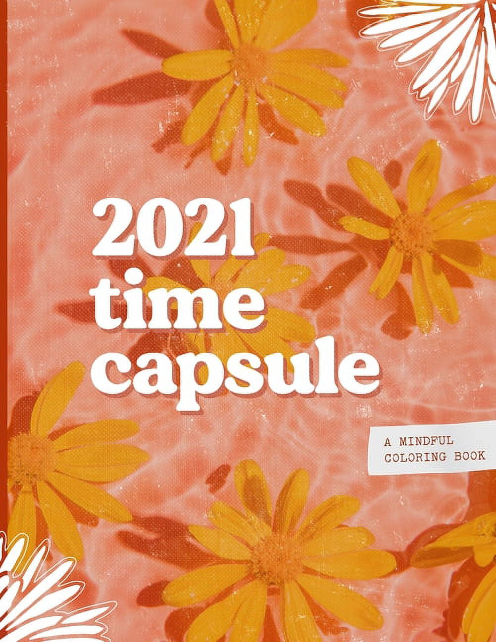 Time Capsule: A Mindful Coloring Book to Reflect & Keep Dreaming ...