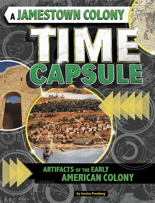 Time Capsule History A Jamestown Colony Time Capsule: Artifacts of the ...