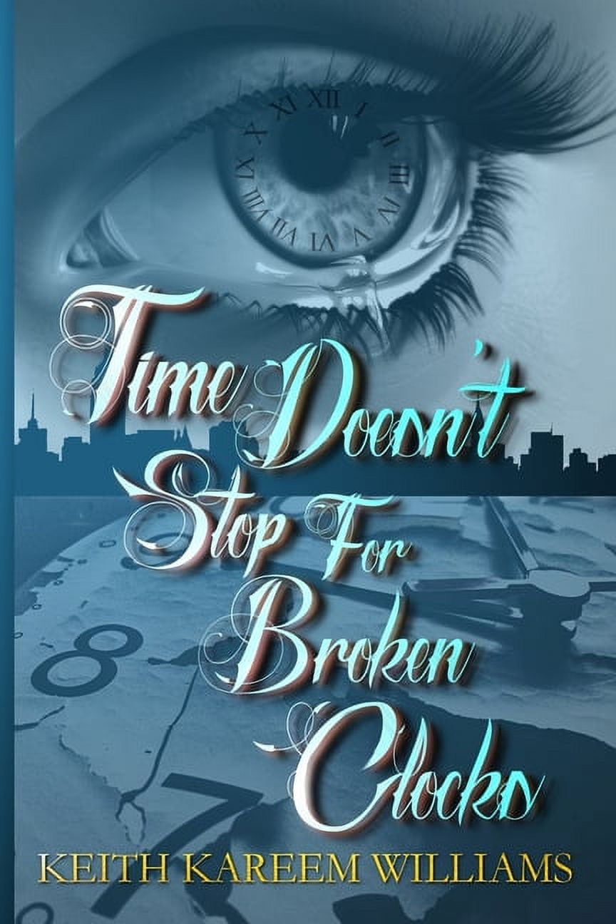 Time Doesn't Stop for Broken Clocks (Paperback) - Walmart.com