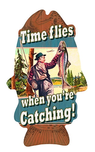 Time Flies When You're Catching Fish Novelty Sign | Indoor/Outdoor ...
