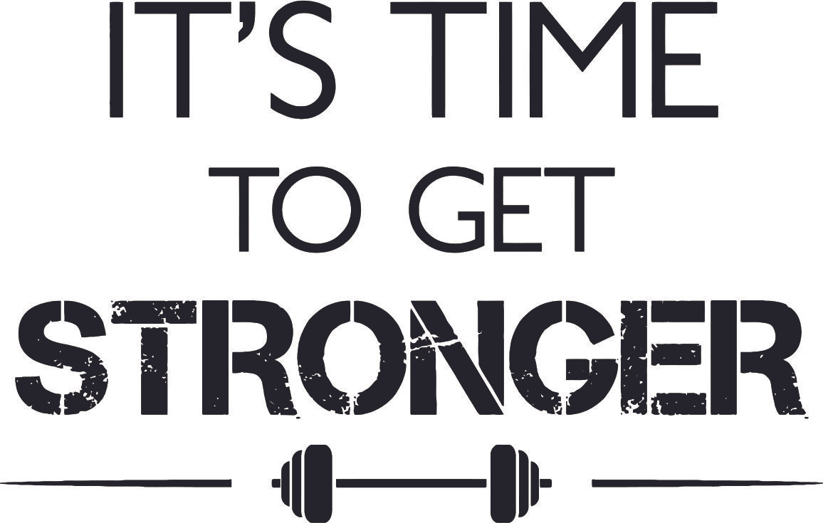It's Time To Get Stronger Gym Fitness Exercise Workout Quotes Saying ...