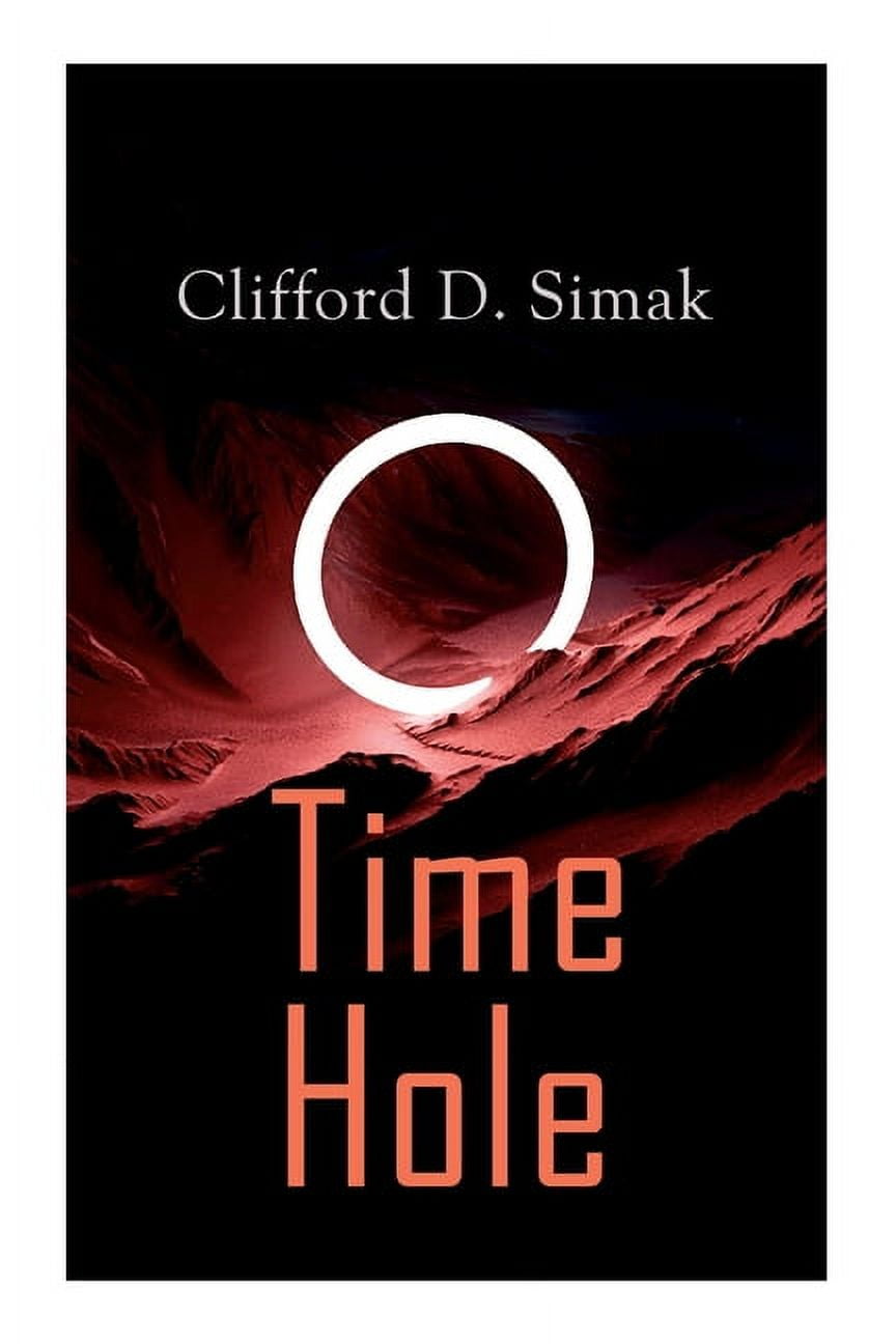 Time Hole: Time Travel Stories by Clifford D. Simak: Project Mastodon ...