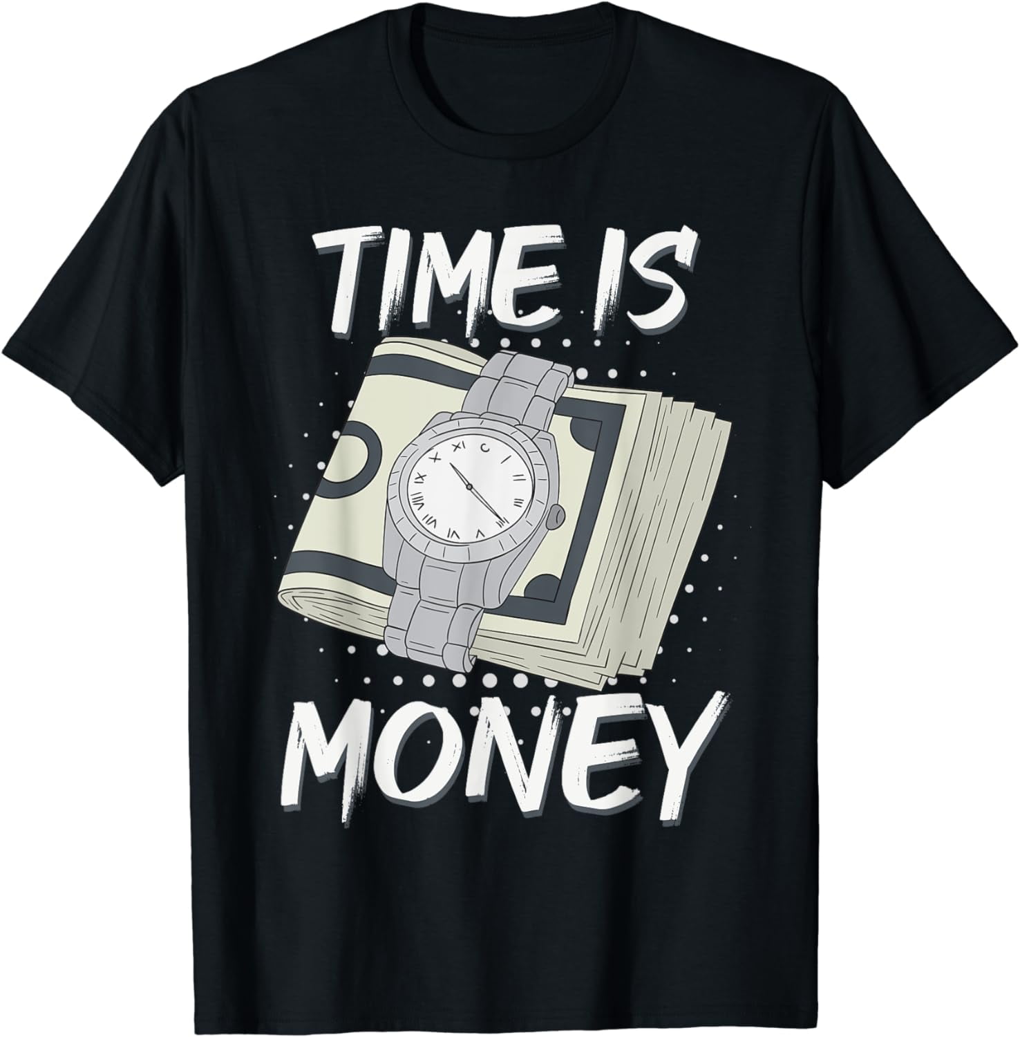 Time Is Money Everyday Grind T-Shirt - Walmart.com