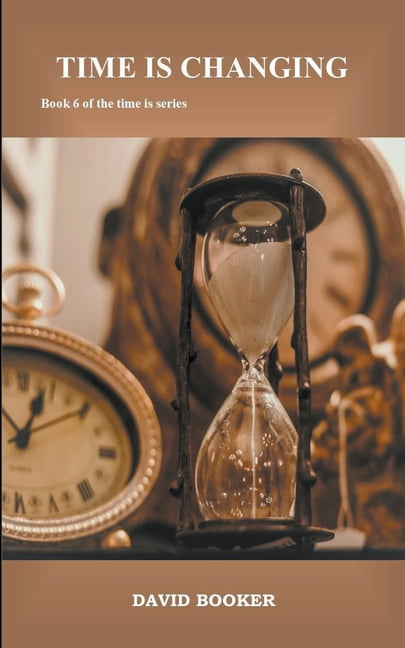 Time Is Time Is Changing, Book 6, (Paperback) - Walmart.com