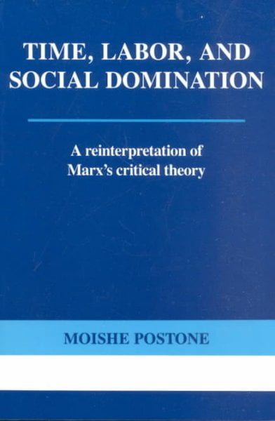 Pre-Owned Time, Labor, and Social Domination: A Reinterpretation of ...
