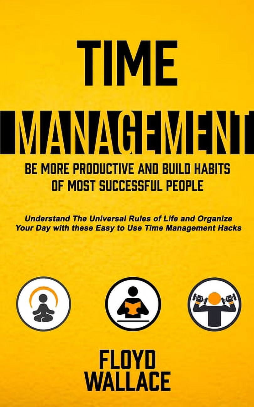 Time Management: Be More Productive and Build Habits of Most Successful ...