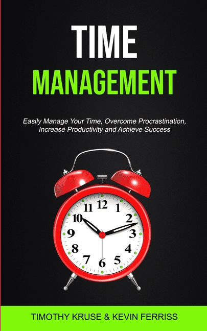 Time Management for Productivity: Time Management: Easily Manage Your ...