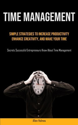 Pre-Owned Time Management: Simple Strategies To Increase Productivity ...