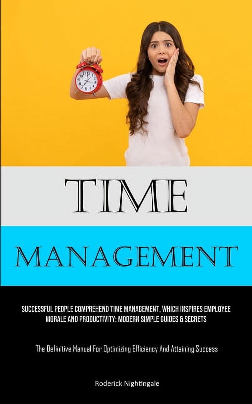 Time Management: Successful People Comprehend Time Management, Which ...