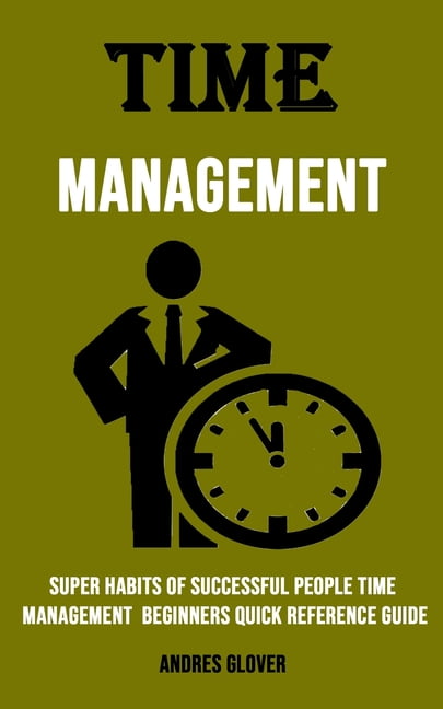 Time Management : Super Habits of Successful People Time Management ...
