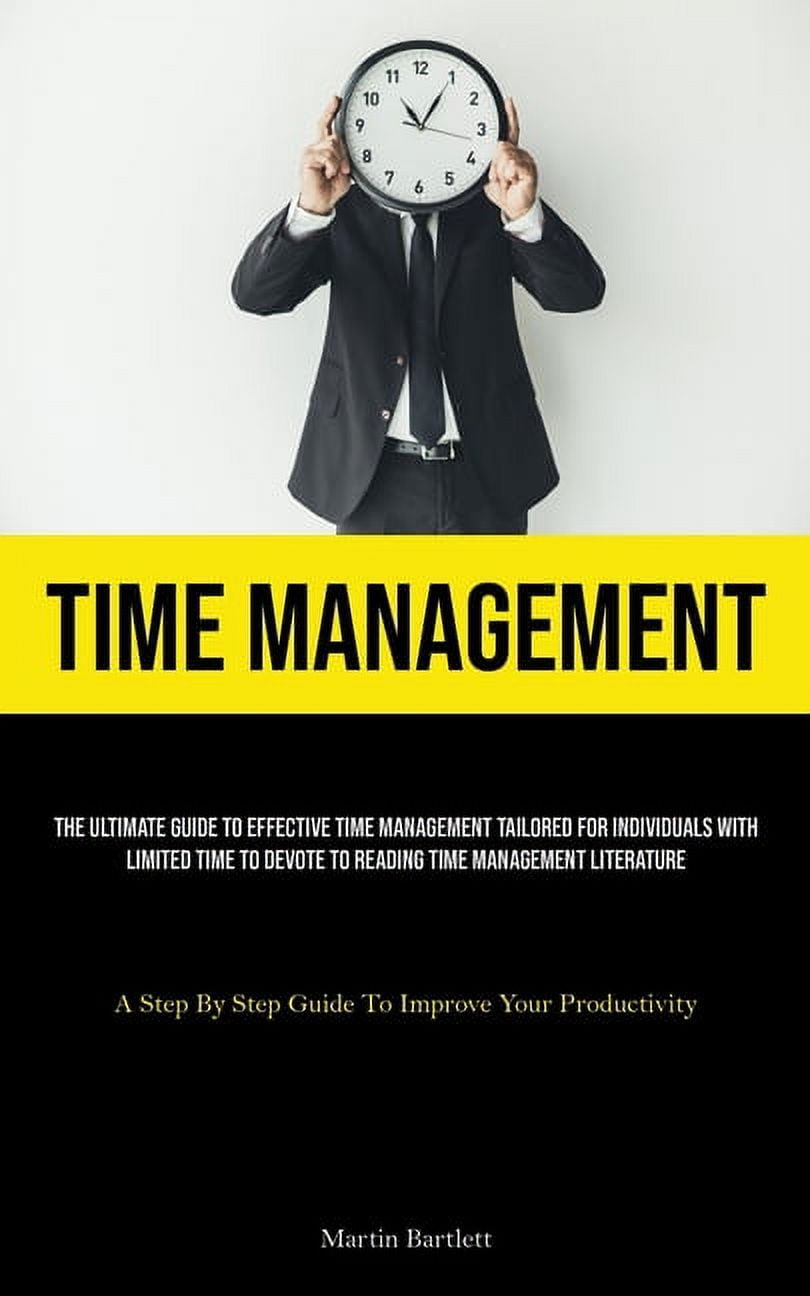 Time Management: The Ultimate Guide To Effective Time Management ...