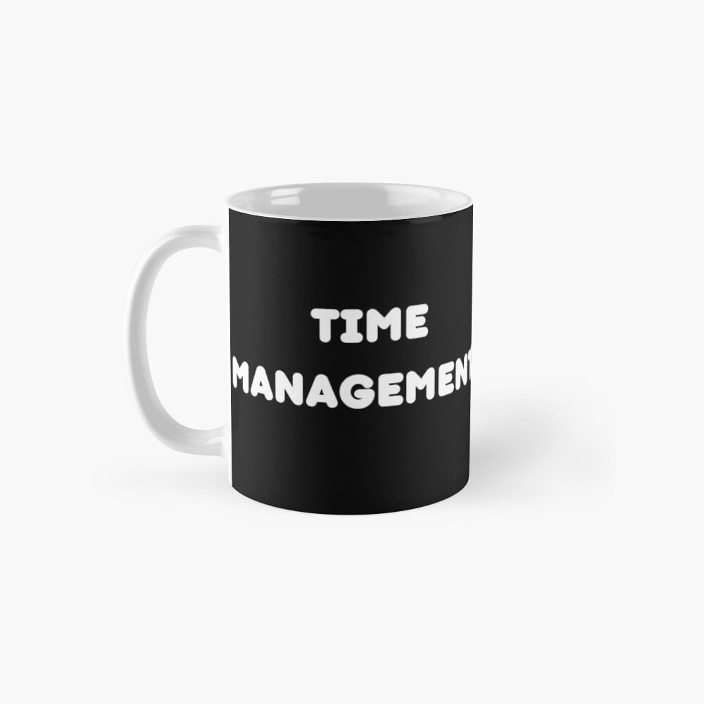 Time Management | work | time | management Classic Mug - Walmart.com