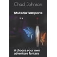 Time Mutatio Temporis: A choose your own adventure fantasy, Book 2 ...