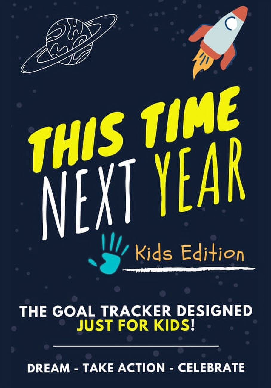 This Time Next Year - The Goal Tracker Designed Just For Kids: The ...