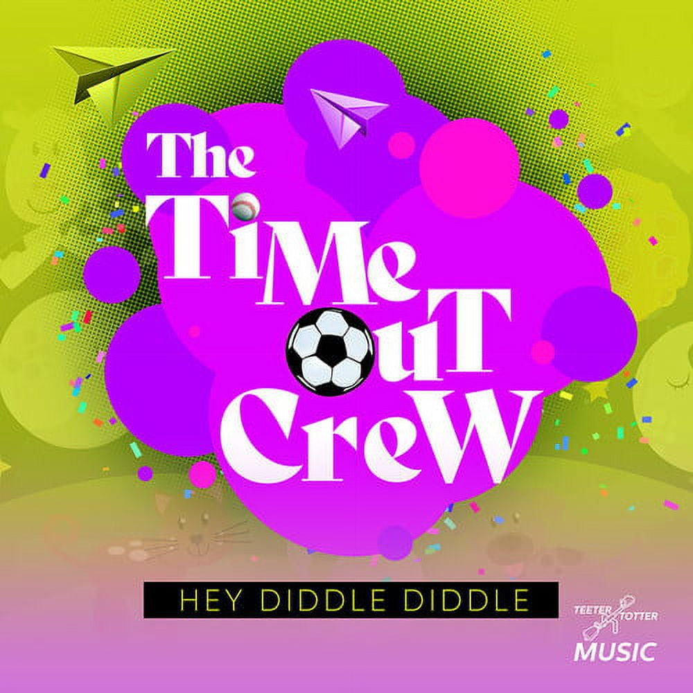 Time-Out Crew - Hey Diddle Diddle - Kids & Family - CD - Walmart.com