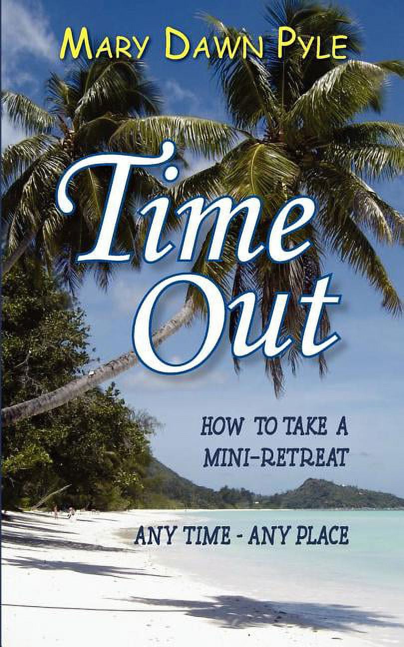 Time Out, How to Take a Mini-Retreat Any Time-Any Place, (Paperback ...