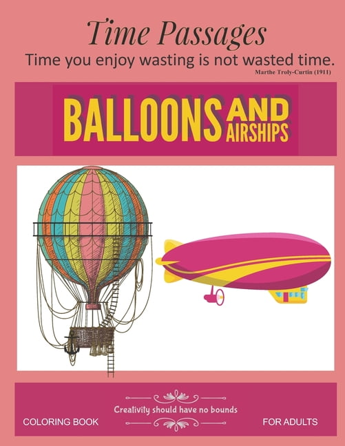 Time Passages: Balloons and Airships Coloring Book for Adults : Unique ...