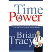 Time Power: A Proven System for Getting More Done in Less Time Than You ...