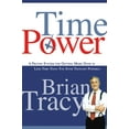 Time Power: A Proven System for Getting More Done in Less Time Than You ...