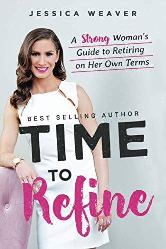 Pre-Owned Time to Refine: A Strong Woman's Guide to Retiring on Her Own ...