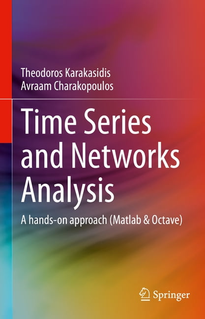Time Series and Networks Analysis: A Hands-On Approach (MATLAB & Octave ...
