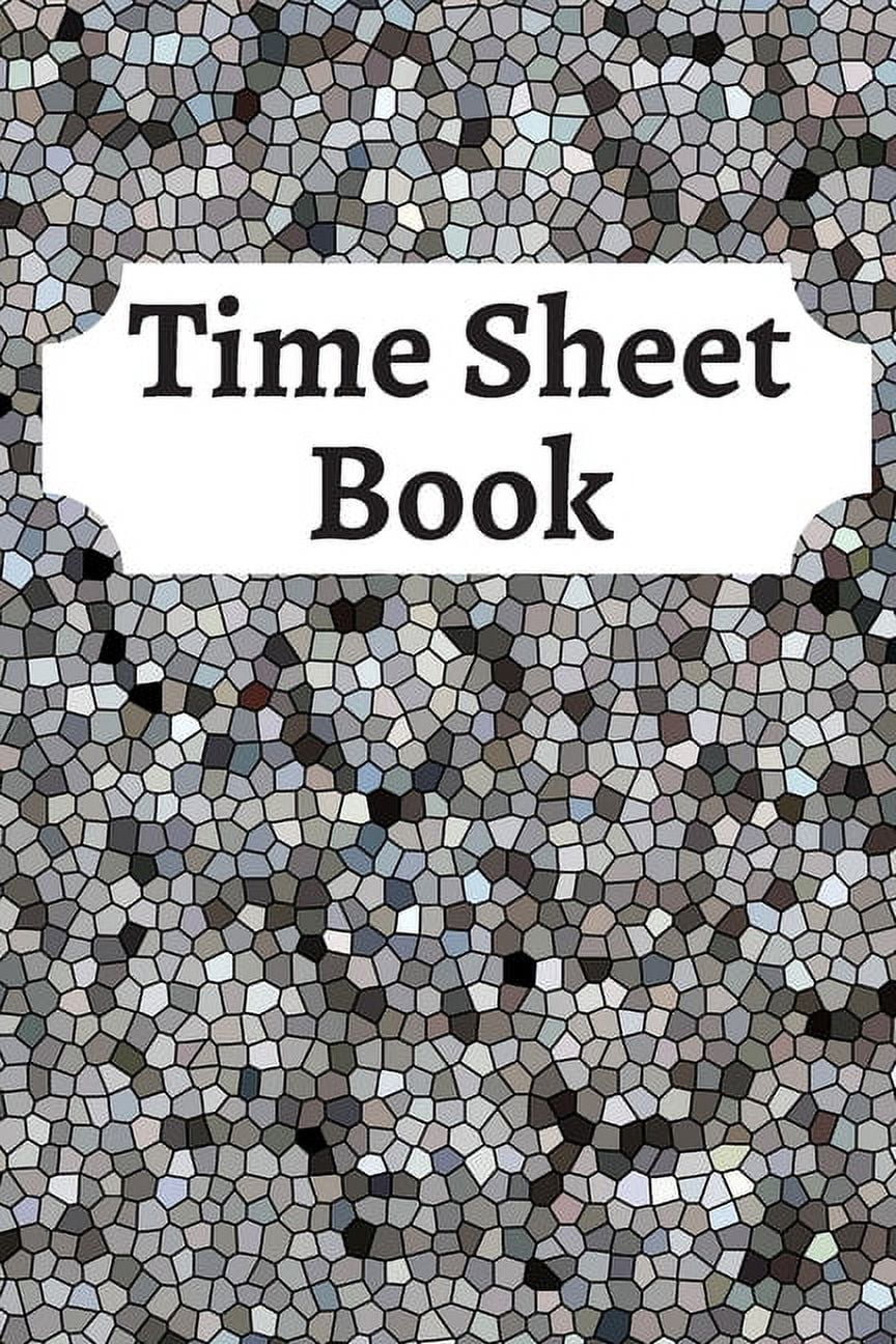 Time Sheet Book : Employee Time Log, In And Out Sheet, 120 Pages with ...