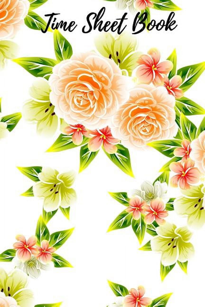 Time Sheet Book: Weekly Timesheet Keeper, Work Hours Organizer, a ...