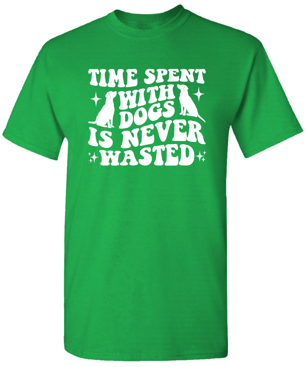 Time Spent With Dogs Is Never Wasted - Dog Slogans T-Shirt Dog Lover ...