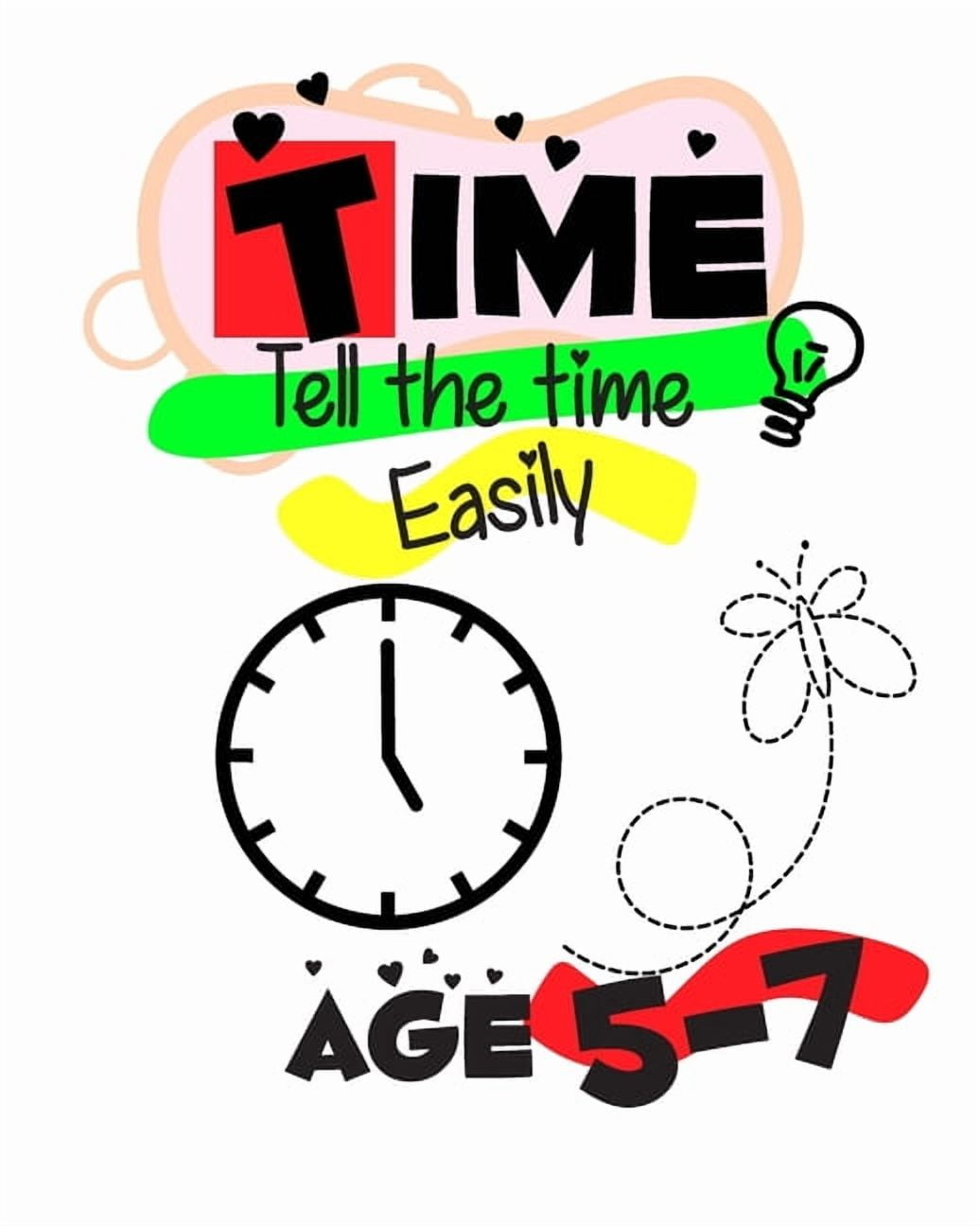 Time Telling for Kids Easily: Time Telling workbook 5 - 7 years ...