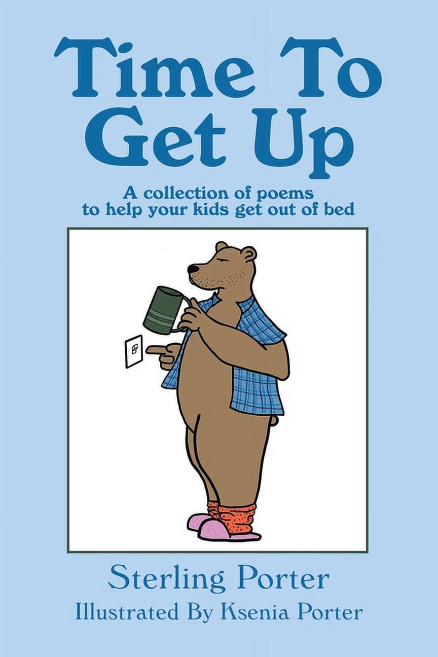 Time To Get Up: A collection of poems to help your kids get out of bed ...