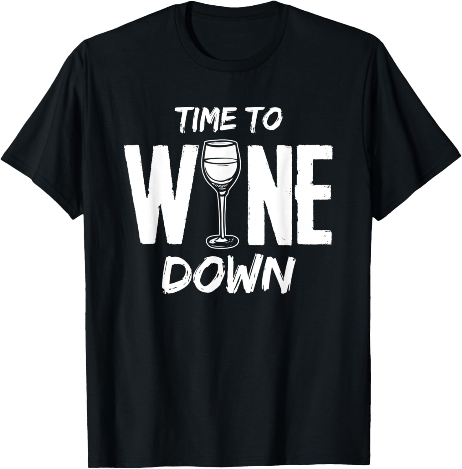 Time To Wine Down Alcohol Lover Drinking Party Wino T-Shirt - Walmart.com