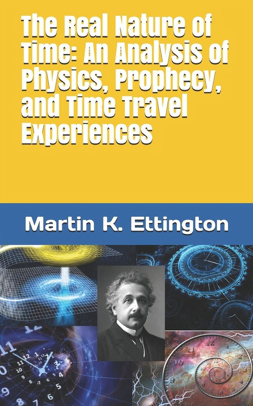 The Time Travel and Parallel Dimensions: The Real Nature of Time : An ...