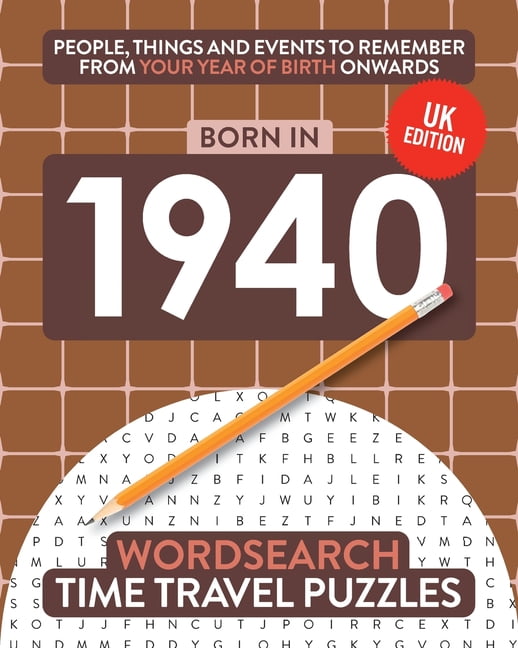 Time Travel Wordsearch Born in 1940: Your Life in Wordsearch Puzzles ...