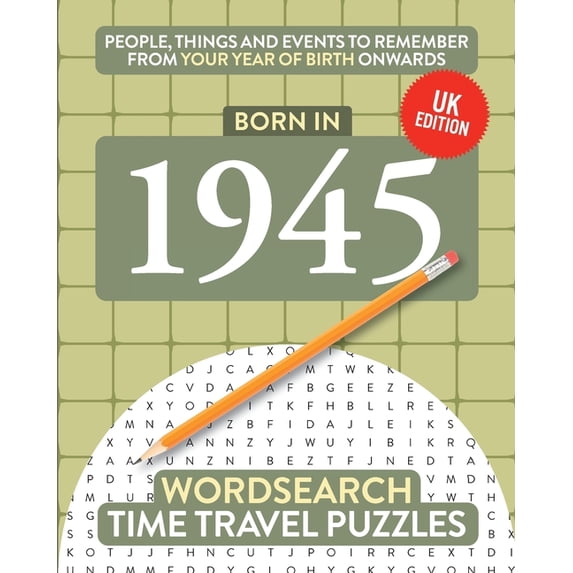 Time Travel Wordsearch Born in 1945: Your Life in Wordsearch Puzzles ...