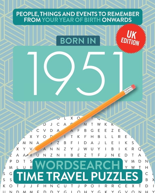 Time Travel Wordsearch: Born in 1951: Your Life in Wordsearch Puzzles ...