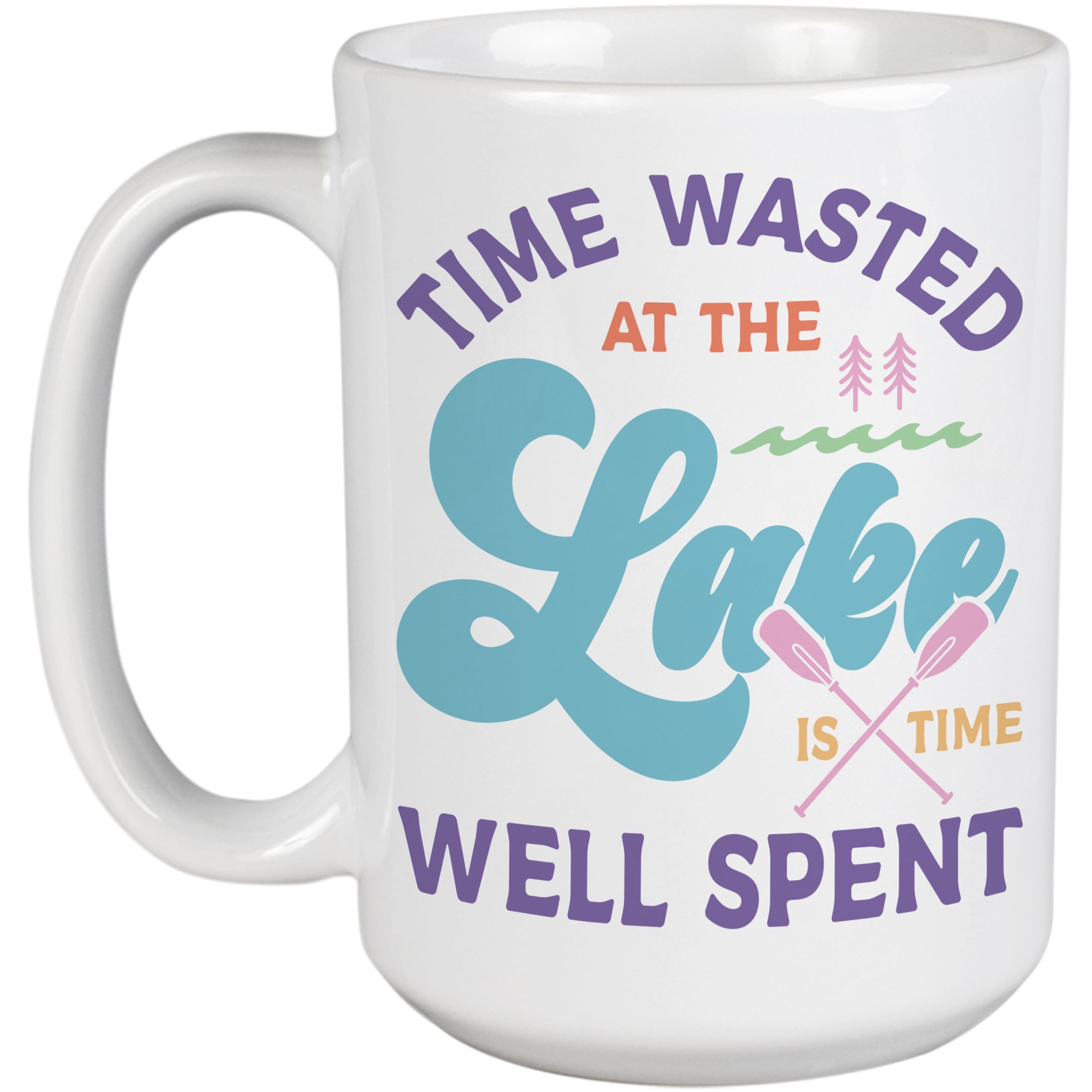 Time Wasted at the Lake Is Time Well Spent Art Merch Gift, White 15oz ...