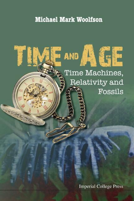 Time and Age: Time Machines, Relativity and Fossils, (Paperback ...