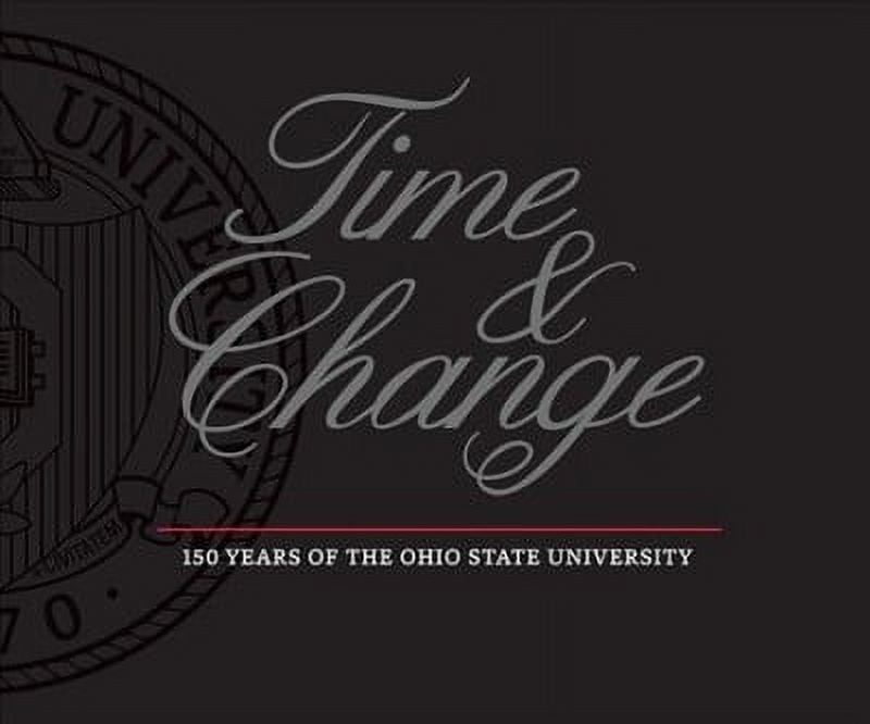 Time and Change : 150 Years of The Ohio State University (Hardcover ...