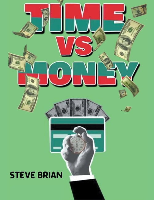Time and Money: Time Vs Money (Paperback) - Walmart.com