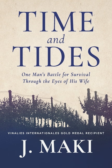 Time and Tides: One Man's Battle for Survival Through the Eyes of His ...