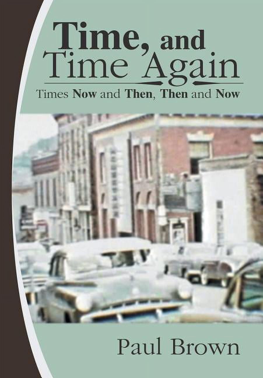 Time, and Time Again: Times Now and Then, Then and Now (Hardcover ...