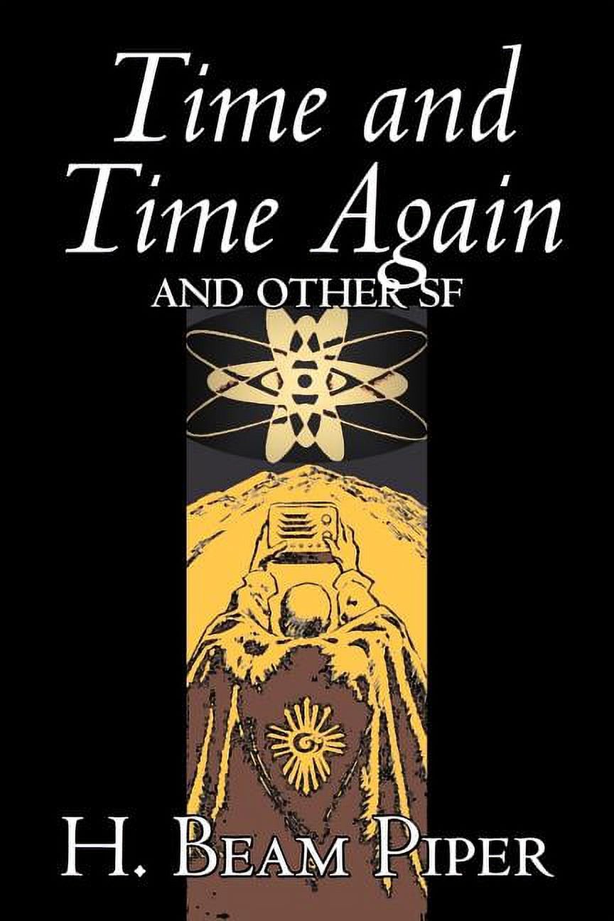 Time and Time Again and Other Science Fiction by H. Beam Piper ...