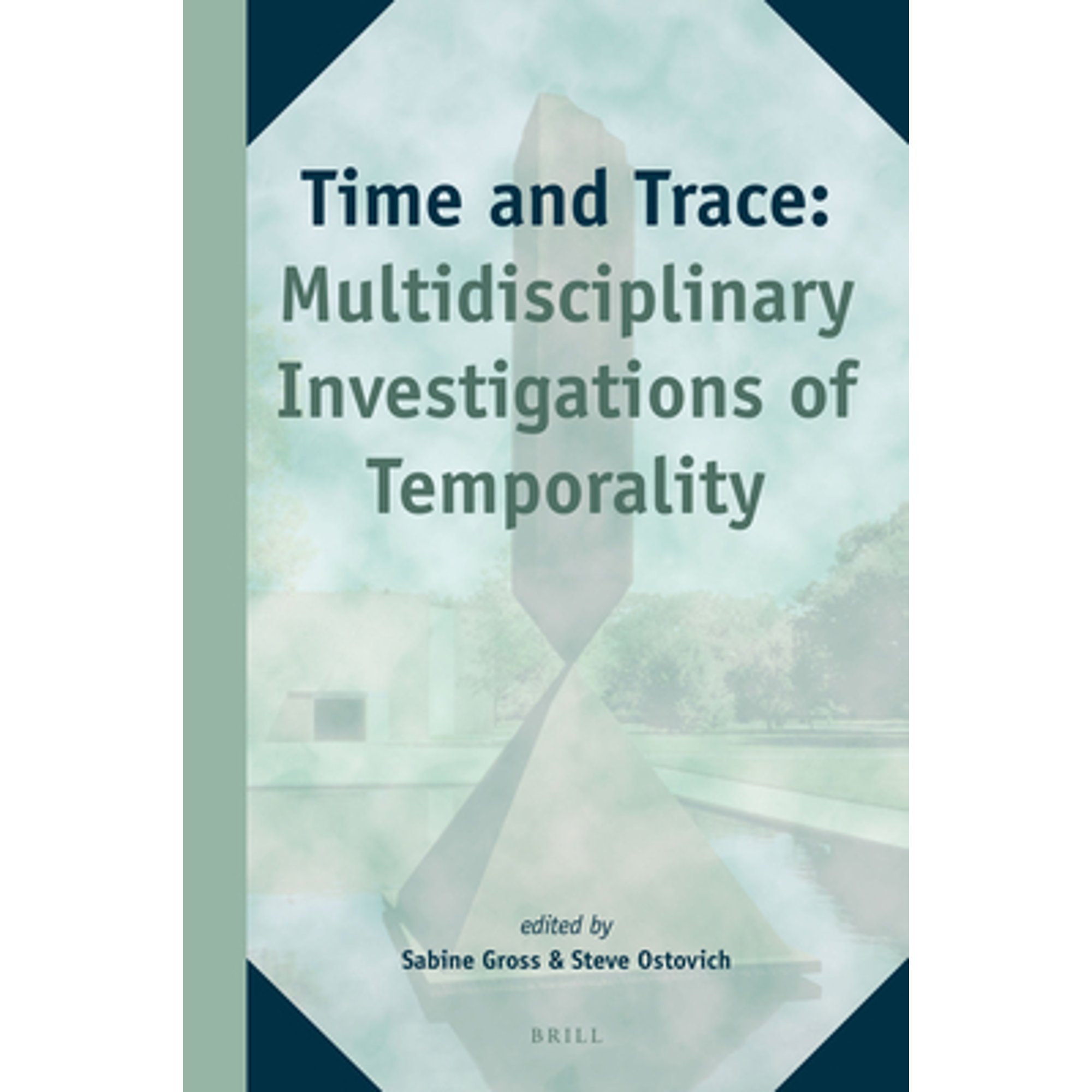 Pre-Owned Time and Trace: Multidisciplinary Investigations of ...