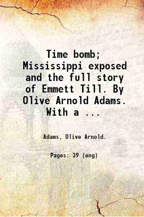 Time bomb; Mississippi exposed and the full story of Emmett Till. By ...