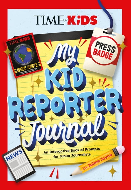 Time for Kids Time for Kids: My Kid Reporter Journal: An Interactive ...