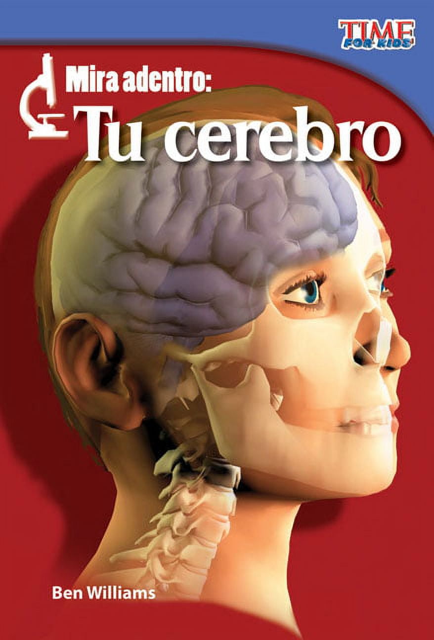 Time for Kids(r) Informational Text: Mira Adentro: Tu Cerebro ...