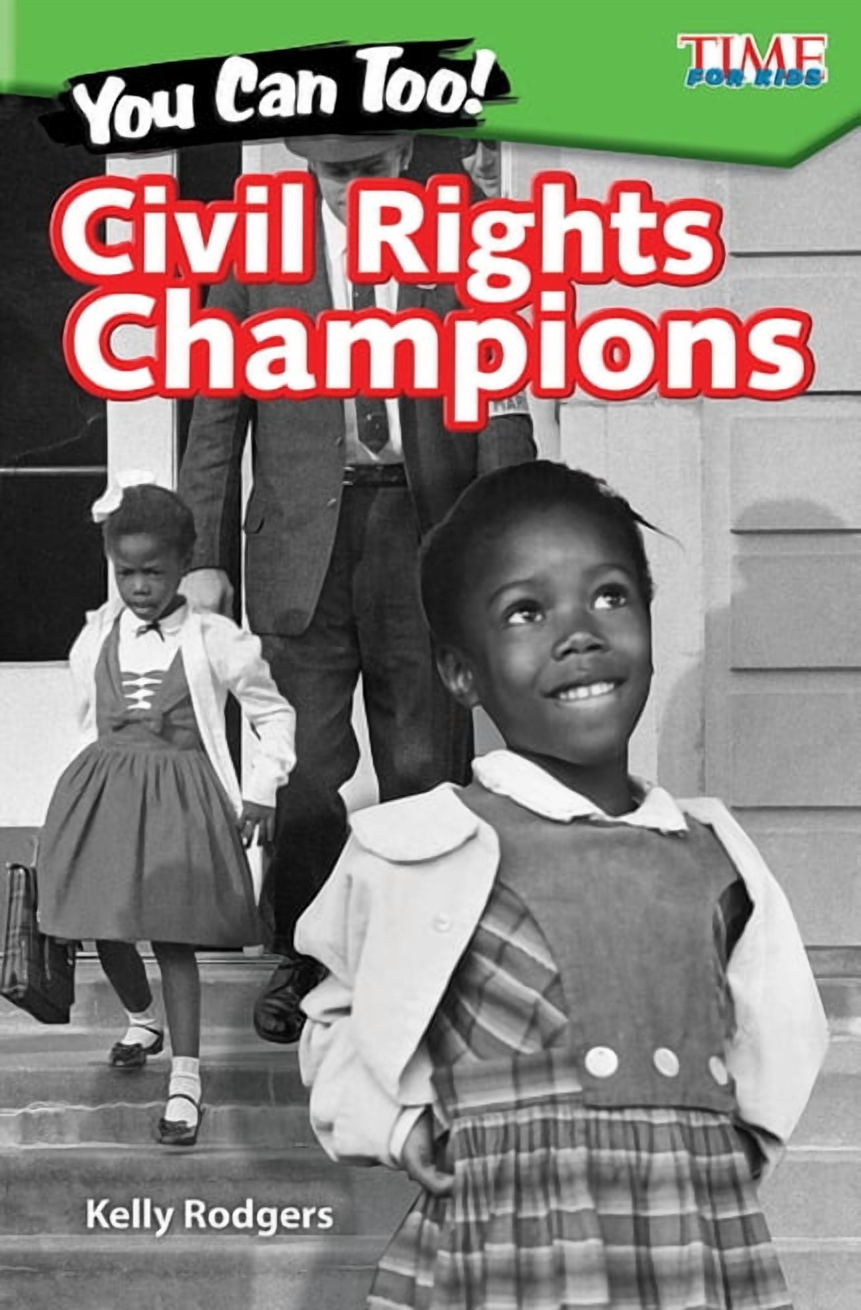 Time for Kids(r) Informational Text: You Can Too! Civil Rights ...